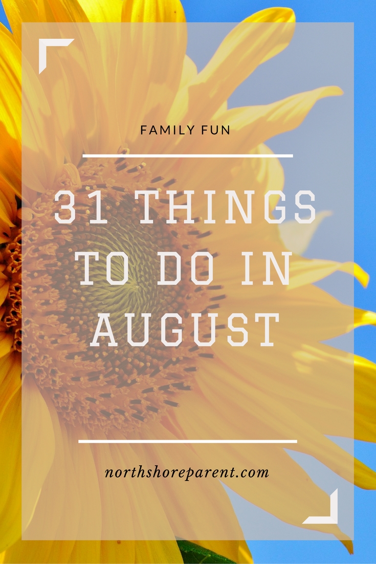 31 Things To Do In August Northshore Parent 31 Things To Do In August Northshore Parent